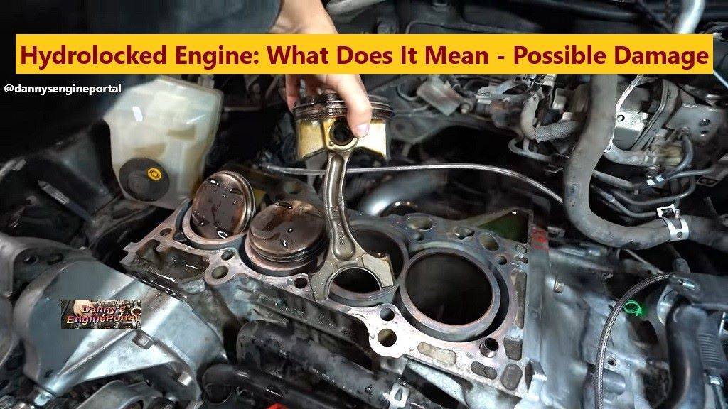 Hydrolocked Engine: What Does It Mean - Possible Damage