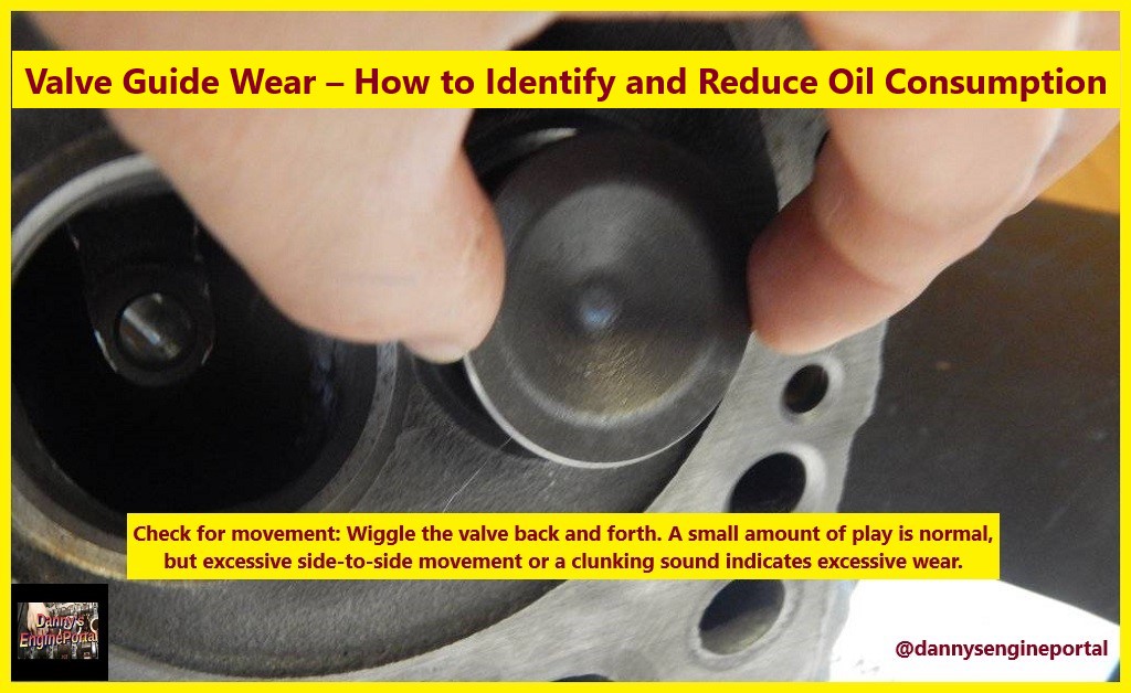 Valve Guide Wear - How to Identify and Reduce Oil Consumption