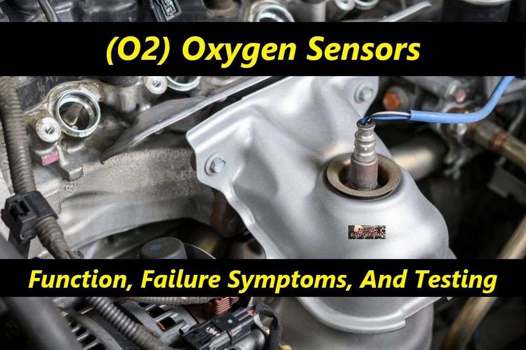 (O2) Oxygen Sensors - Function, Failure Symptoms, And Testing